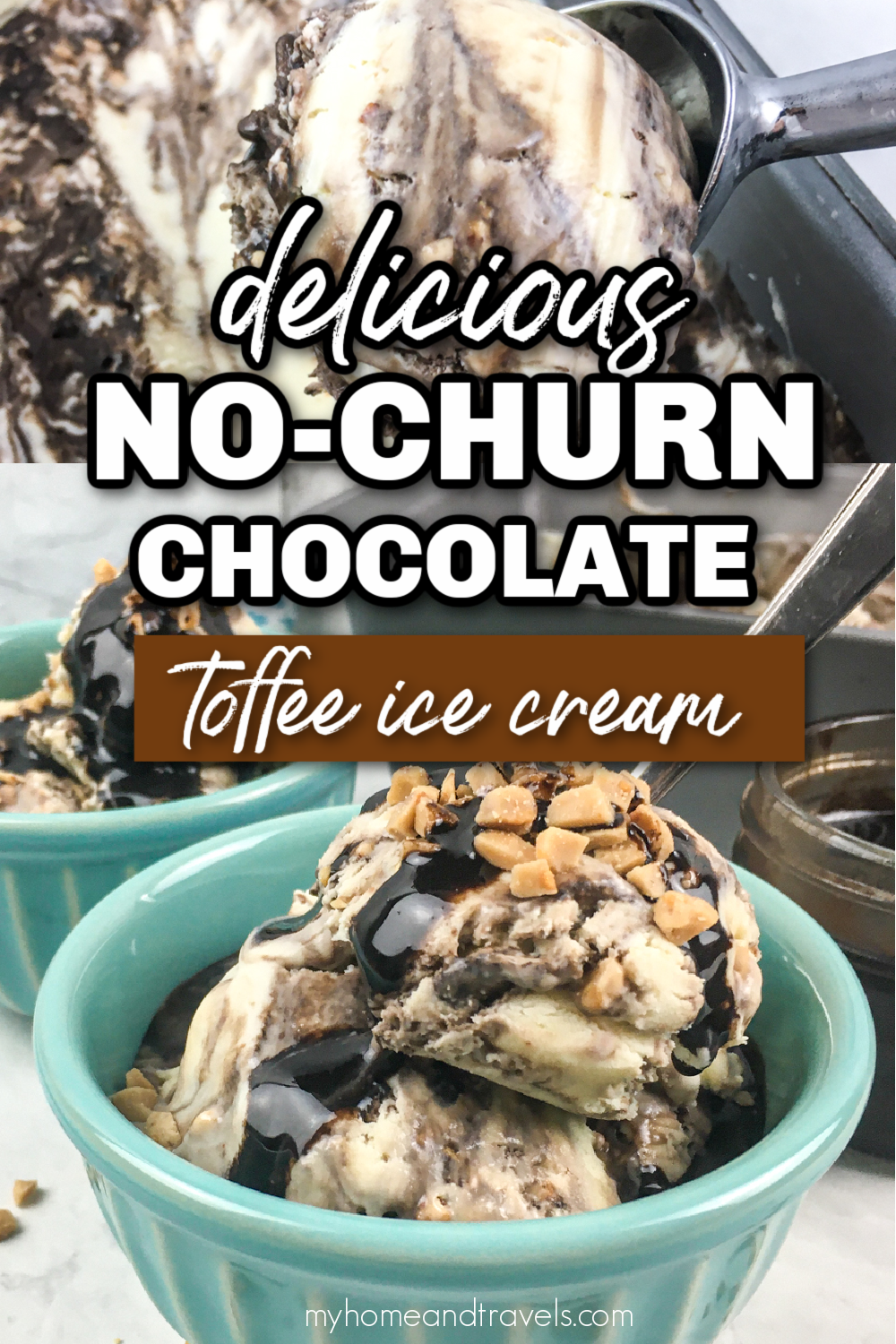 No-Churn Toffee Ice Cream - My Home and Travels