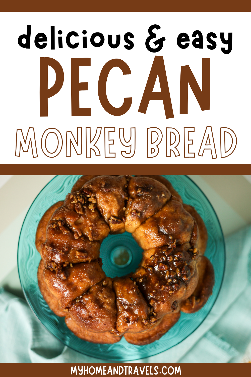 Easy Pecan Monkey Bread - My Home and Travels