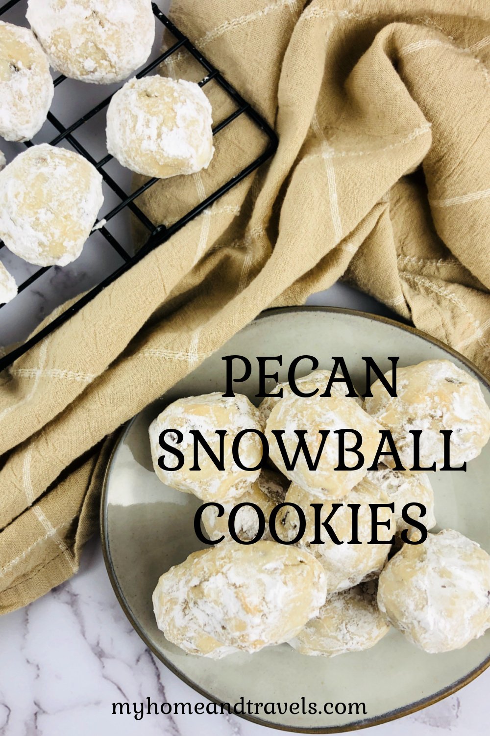Easy Pecan Snowball Cookie Recipe - My Home and Travels