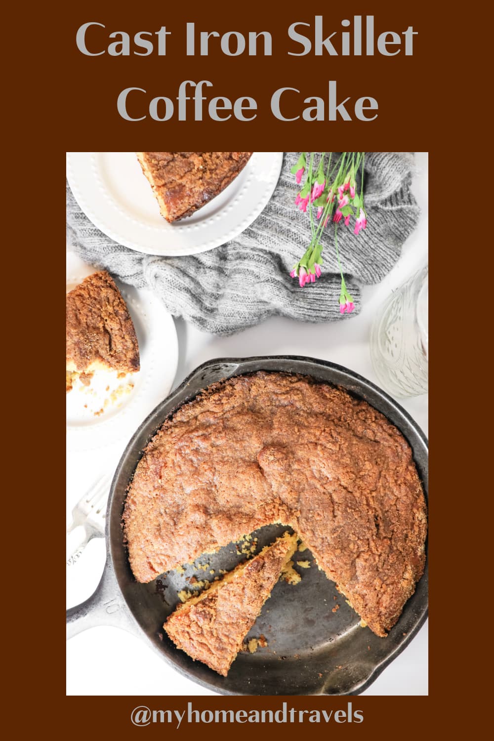 Cast Iron Skillet Coffee Cake Recipe - My Home and Travels