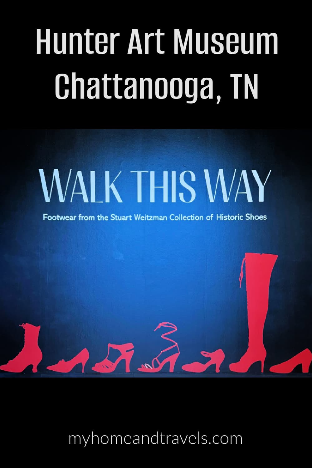 Hunter Museum of American Art Shoe Exhibit - Walk This Way - My Home ...
